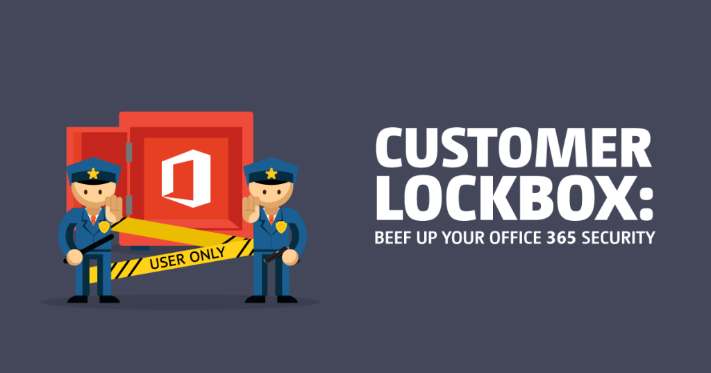 What is Customer Lock box in Office 365? – Vignesh's SharePoint Thoughts